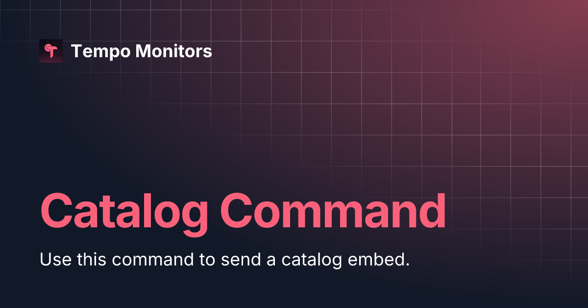 Catalog Command | Tempo Monitors