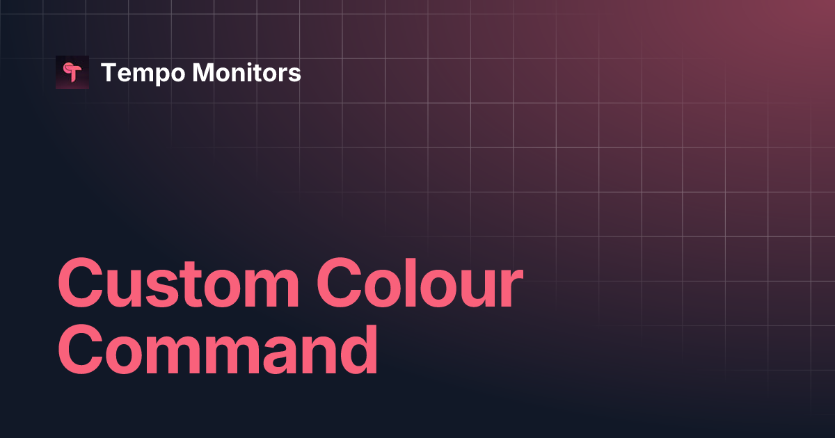 Custom Colour Command | Tempo Monitors