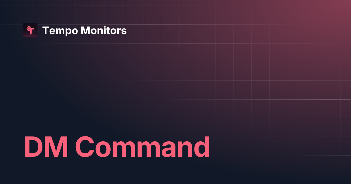DM Command | Tempo Monitors