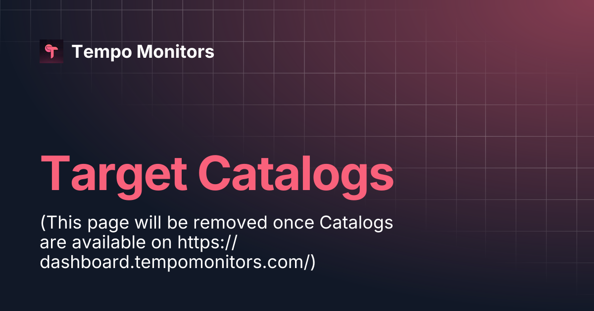 Target Catalogs | Tempo Monitors