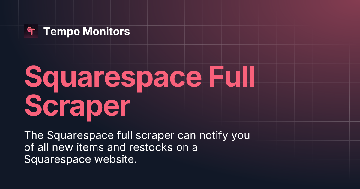 Squarespace Full Scraper | Tempo Monitors
