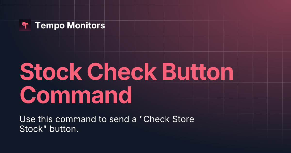 Stock Check Button Command | Tempo Monitors